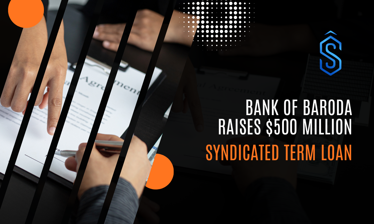 Bank Of Baroda Closes $500 Million Syndicated Term Loan Led By MUFG ...